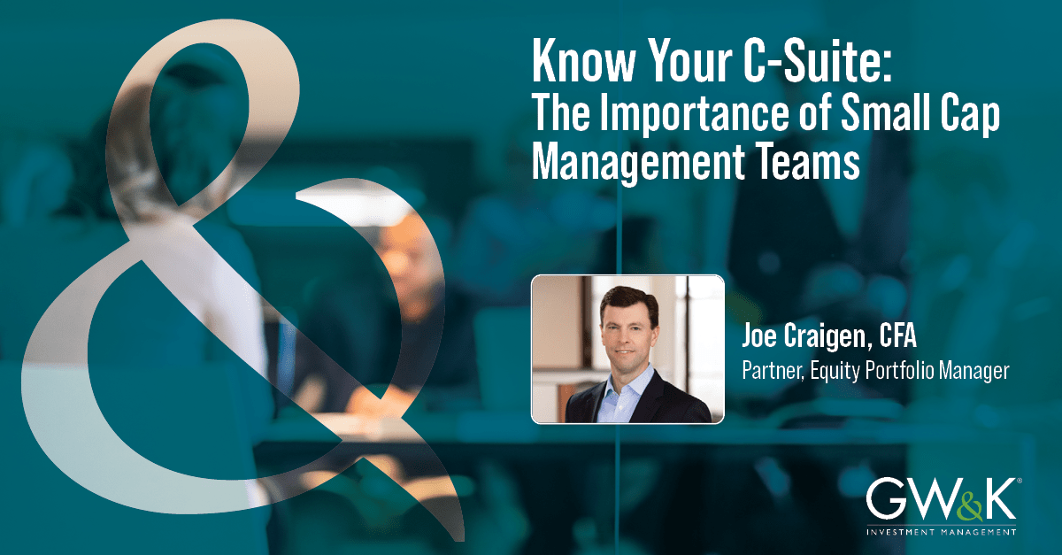 Know Your C-Suite: The Importance of Small Cap Management Teams